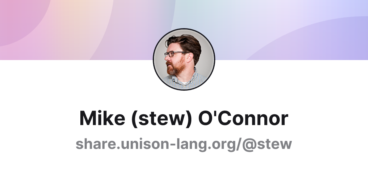 Mike (stew) O'Connor @stew | Unison Share